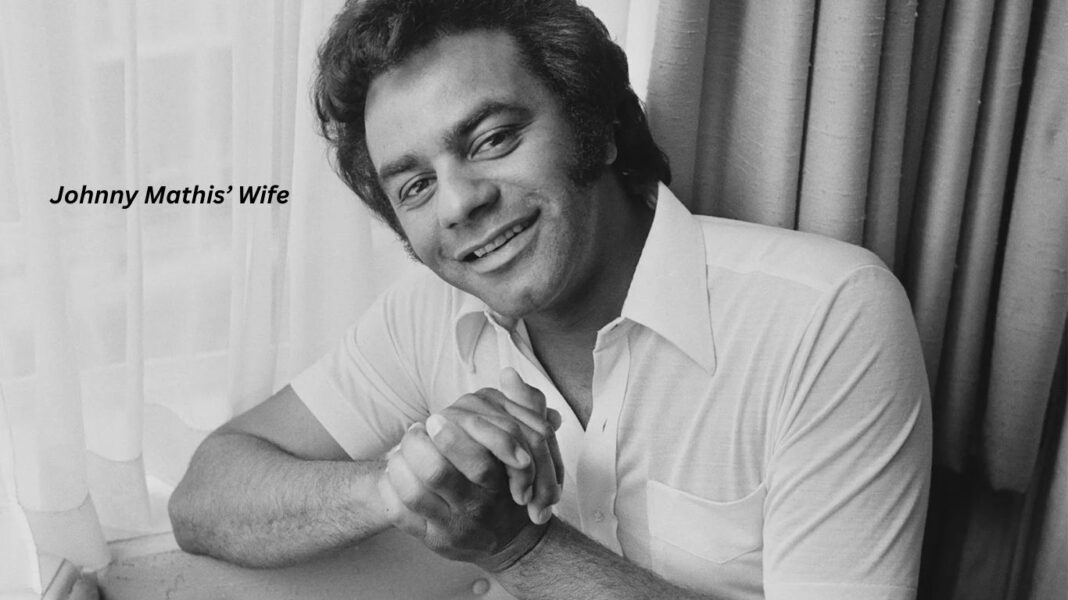 Johnny Mathis Wife: Revealing the Iconic Singer's Love Life - Cluboo